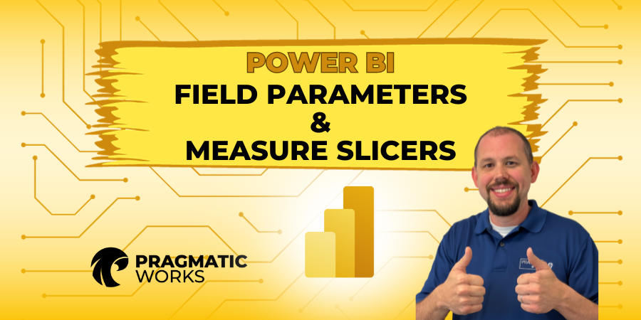 Power Bi Field Parameters And Measure Slicers